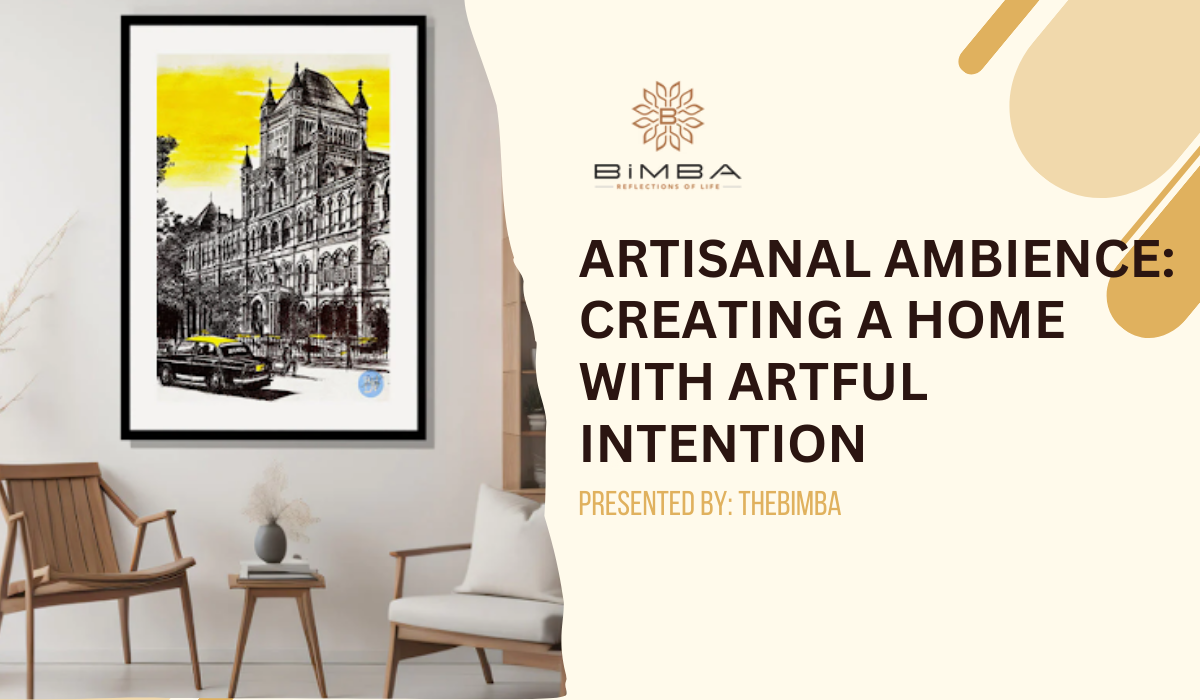 Artisanal Ambience: Creating a Home with Artful Intention – TheBimba.com